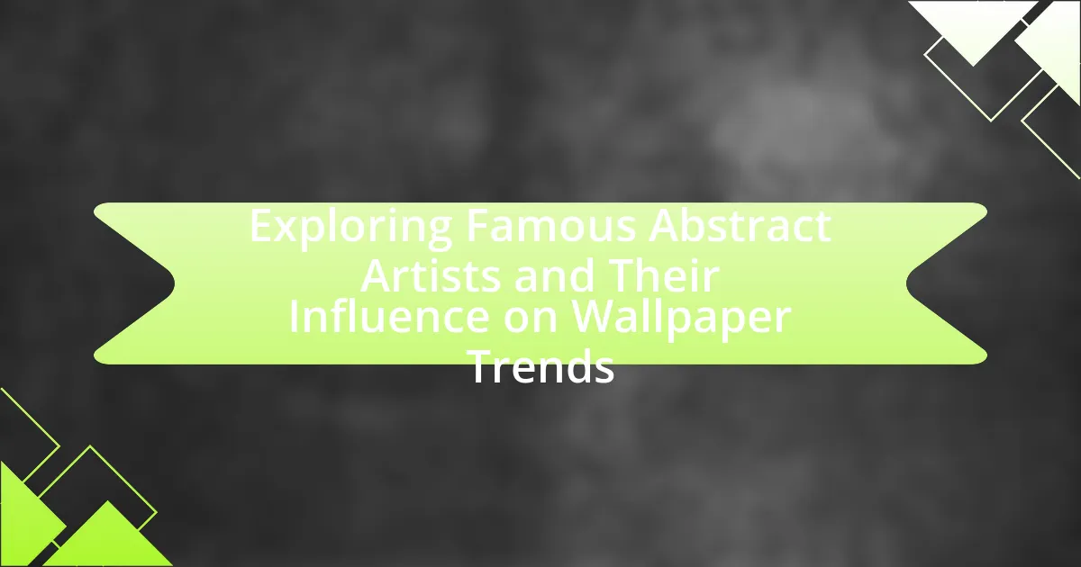 Exploring Famous Abstract Artists and Their Influence on Wallpaper ...